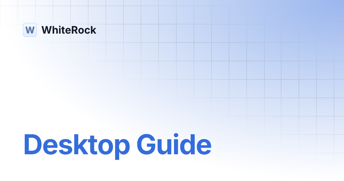 Desktop Guide | WhiteRock